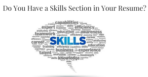 Do You Have a Skills Section in Your Resume? - iPleaders