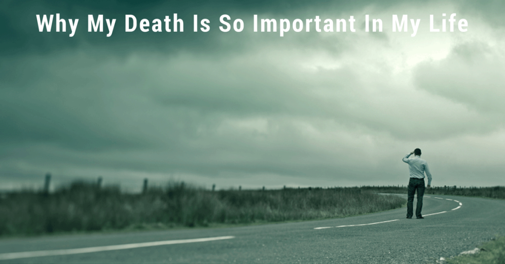Why My Death Is So Important In My Life - iPleaders