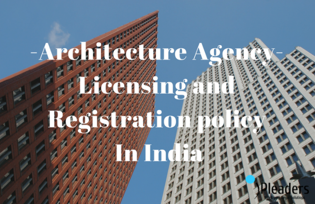 Architecture Agency: Licensing And Registration Procedure in India