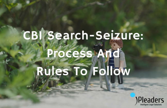 CBI Search-Seizure: Step By Step Process To Follow As Per CBI Manual