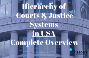 Hierarchy and Functions of Courts & Justice System in USA: Overview