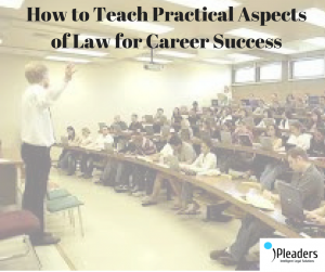 How to Teach Practical Aspects of Law for Career Success