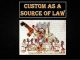 Customs as a Source of Law - Jurisprudence : iPleaders Blog